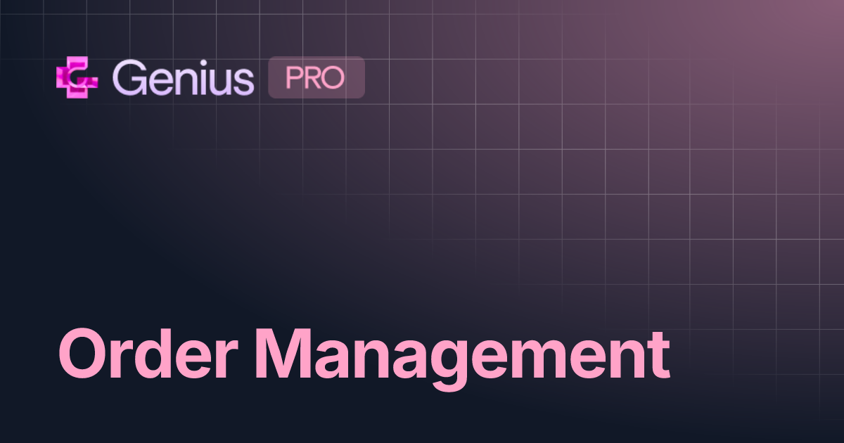 Order Management | Genius Terminal