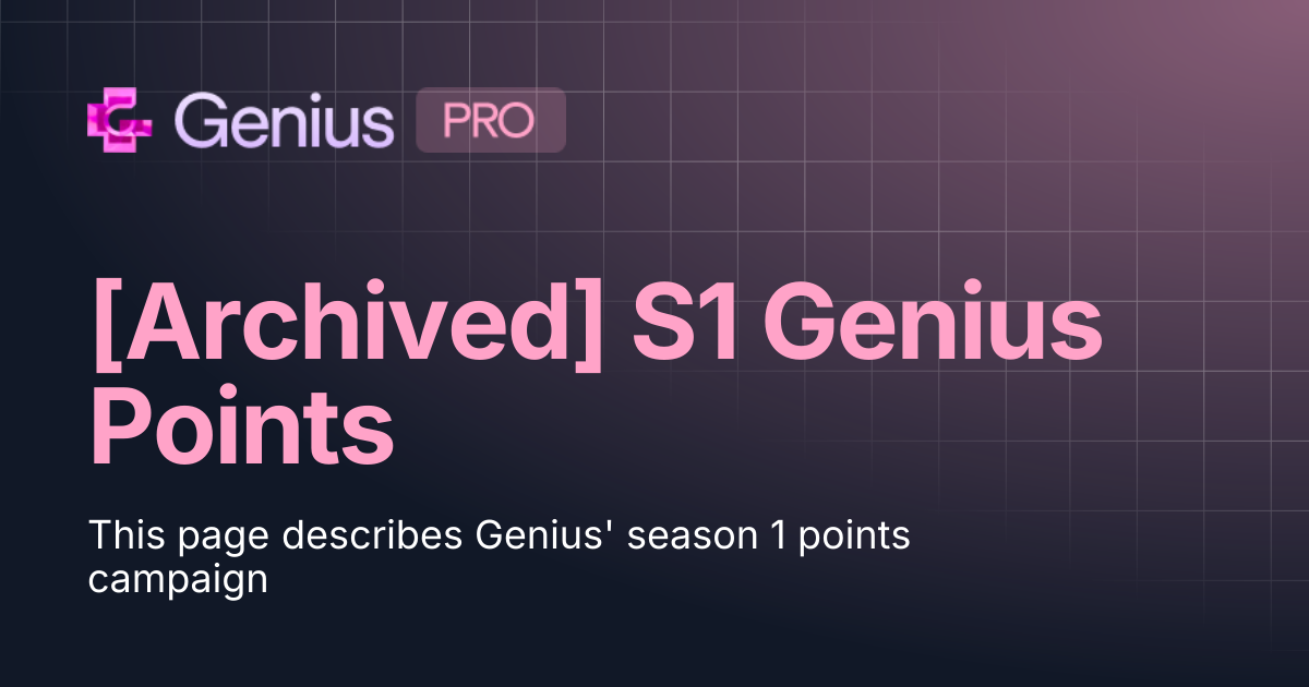 [Archived] S1 Genius Points | Genius Terminal